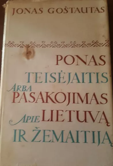 Ponas teisėjaitis, arba Pasakojimas apie Lietuvą ir Žemaitiją - Jonas ...