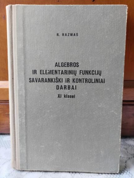 Algebros ir elementarinių funkcijų savarankiški ir kontroliniai darbai ...
