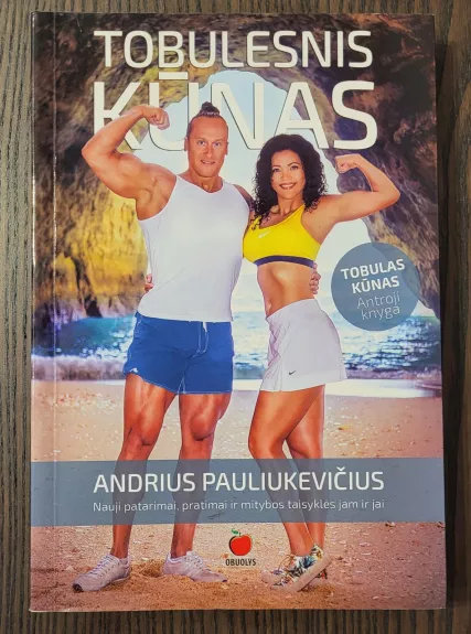 TOBULESNIS KŪNAS: antroji bestselerio TOBULAS KŪNAS autoriaus Andriaus ...
