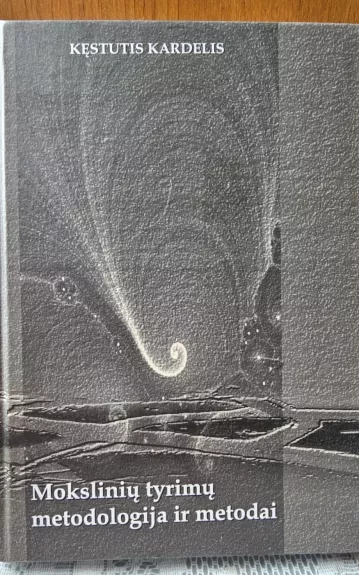 Mokslinių tyrimų metodologija ir metodai - Kęstutis Kardelis, knyga