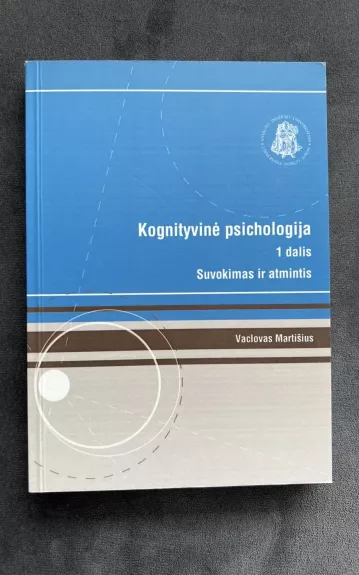 Kognityvinė psichologija (1 dalis): Suvokimas ir atmintis - Vaclovas ...