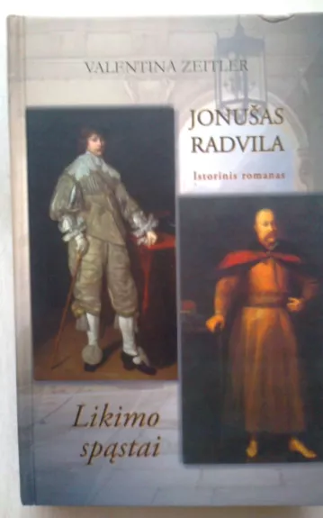 Jonušas Radvila Likimo spąstai - Valentina Zeitler, knyga