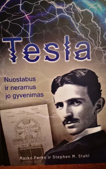 Tesla: nuostabus ir neramus jo gyvenimas - Marko Perko, Stephen M ...