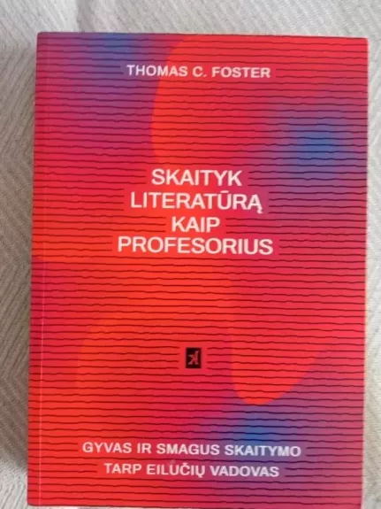 Skaityk literatūra kaip profesorius - Thomas Foster, knyga