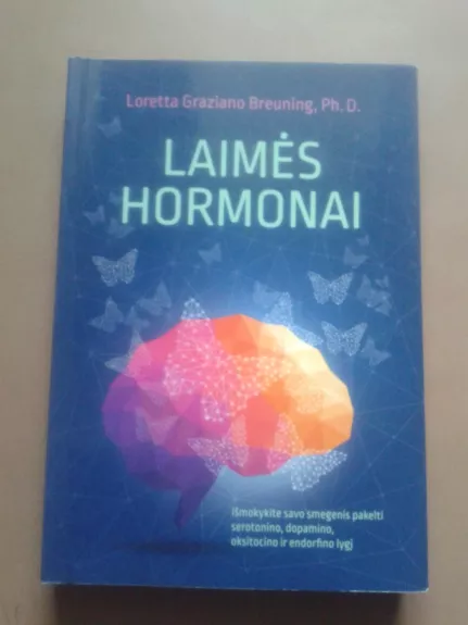 Laimės hormonai - Loretta Graziano Breuning, knyga