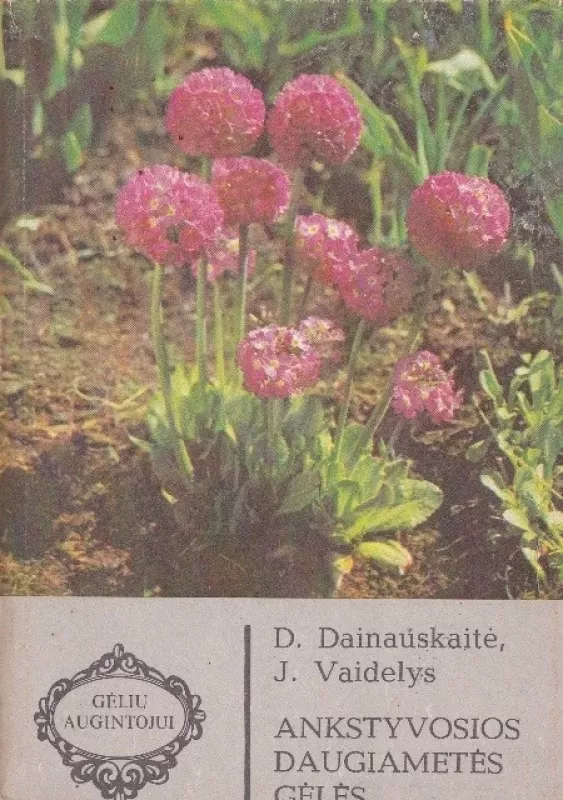 Ankstyvosios daugiametės gėlės - Danutė-Jadvyga Dainauskaitė, Jonas ...