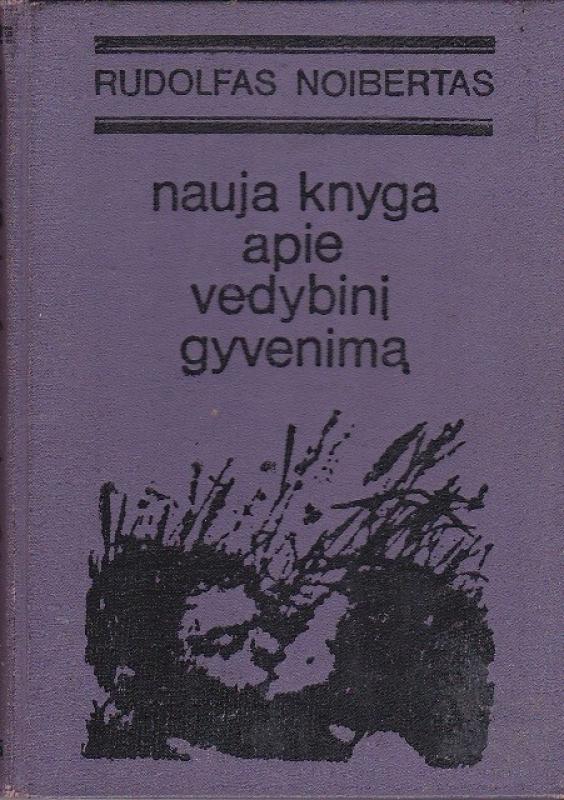 NAUJA KNYGA APIE VEDYBINI GYVENIMĄ - Rudolfas Noibertas, knyga