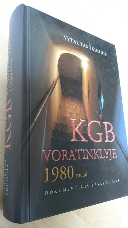 KGB voratinklyje. 1980 metai: dokumentinis pasakojimas - Vytautas ...