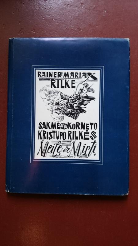 Sakmė apie korneto Kristupo Rilkės meilę ir mirtį - Raineris Marija ...