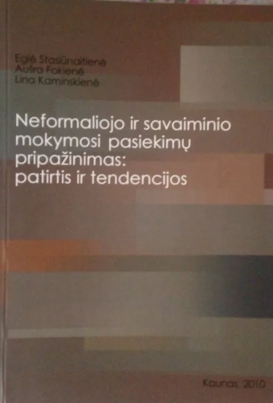 Neformaliojo ir savaiminio mokymosi pasiekimų pripažinimas: patirtis ir tendencijos - Autorių ...