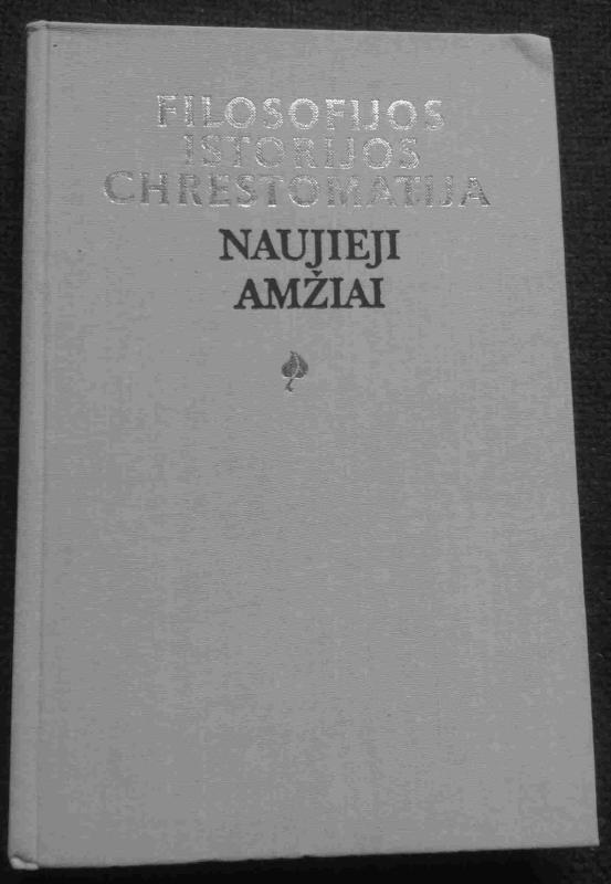 Filosofijos istorijos chrestomatija. Naujieji amžiai - Autorių ...