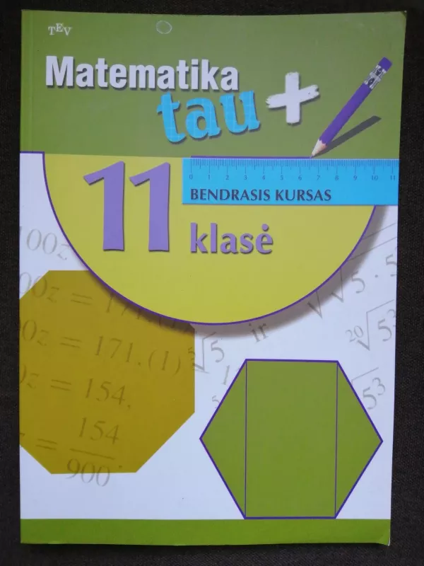 Matematika Tau plius 11 kl. Bendrasis kursas - Daiva Riukienė, knyga