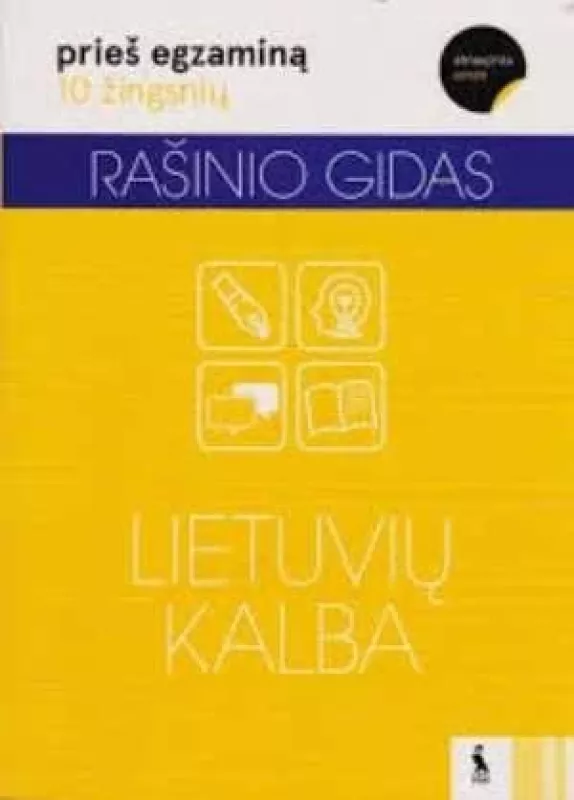 Rašinio gidas. 10 žingsnių prieš egzaminą atnaujinta serija Lietuvių ...