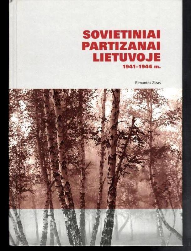 Sovietiniai partizanai Lietuvoje 1941-1944 m. - Rimantas Zizas, knyga
