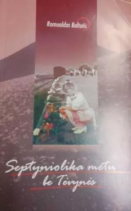 Septyniolika metų be Tėvynės - Romualdas Baltutis, knyga