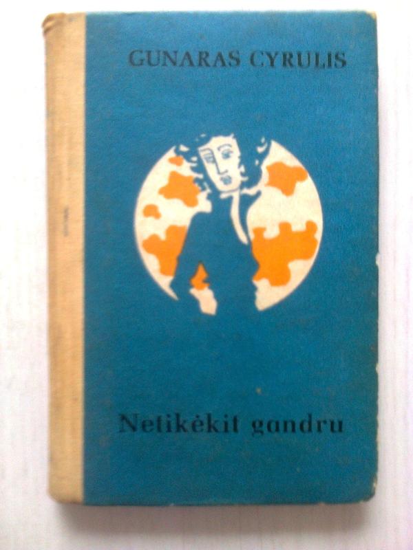 Netikėkit gandru - Gunaras Cyrulis, knyga