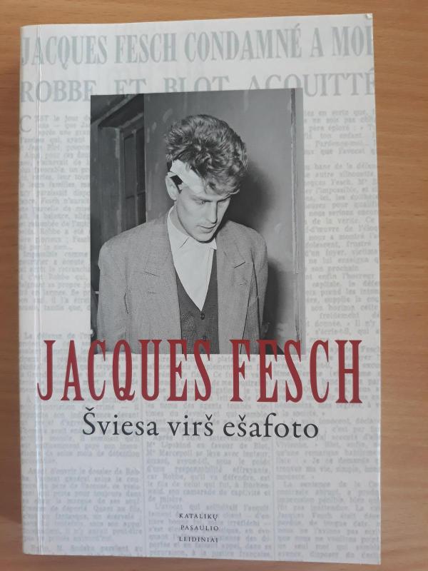 Šviesa virš Ešafoto - Jacques Fesch, knyga