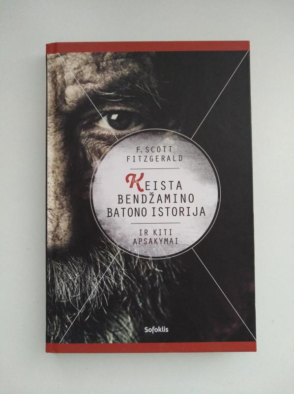 Keista Bendžamino Batono istorija ir kiti apsakymai - Francis Scott ...