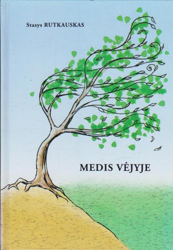 Medis vėjyje - Stasys Rutkauskas, knyga