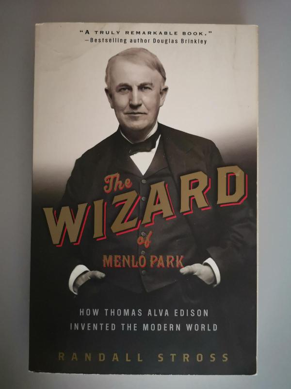 The Wizard of Menlo Park: How Thomas Alva Edison Invented the Modern ...