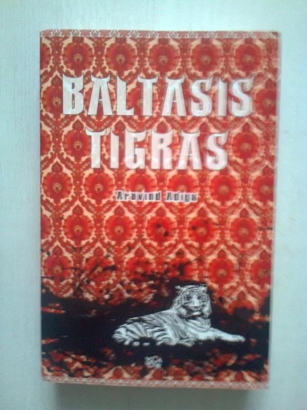 Baltasis tigras - Aravind Adiga, knyga
