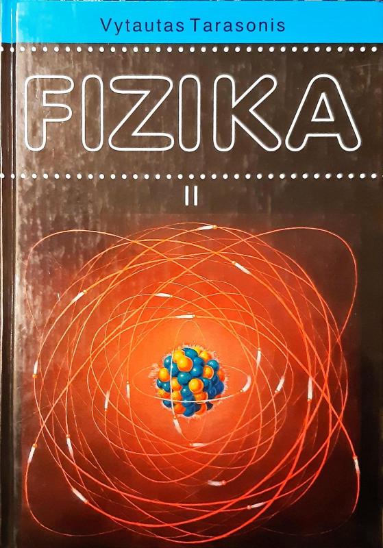 Fizika II d. Vadovėlis 11 kl. - Vytautas Tarasonis, knyga