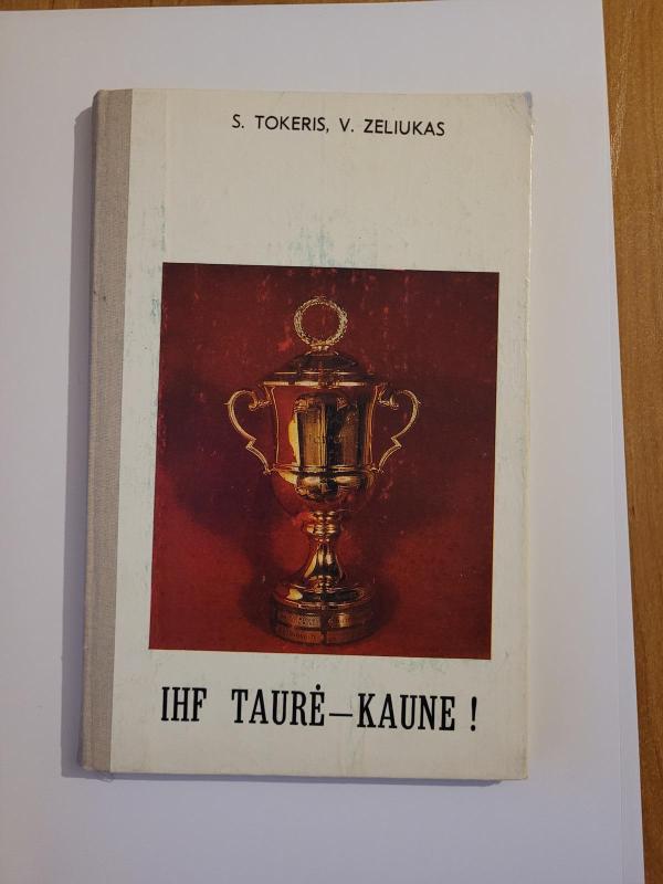 IHF taurė-Kaune! - Semionas Tokeris, knyga
