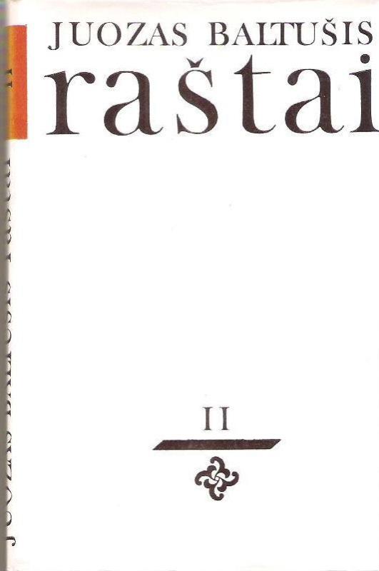 Raštai (II tomas) - Juozas Baltušis, knyga