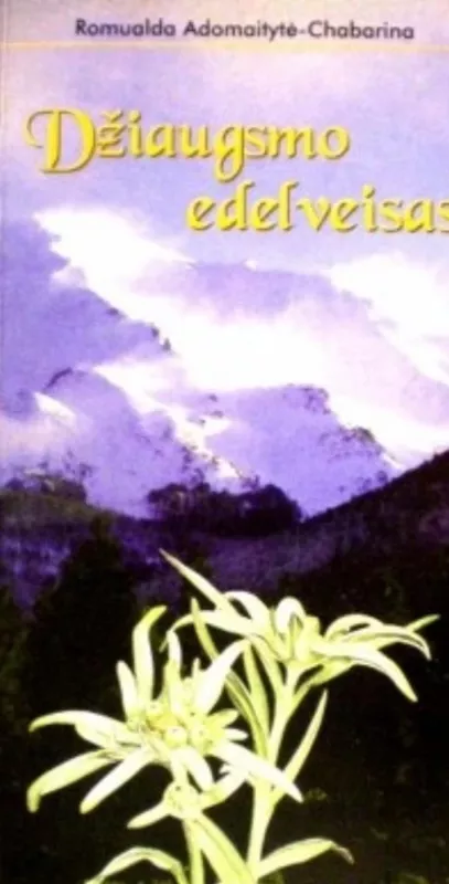 Džiaugsmo edelveisas - Romualda Adomaitytė-Chabarina, knyga