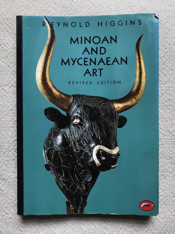 Minoan and Mycenaean Art - Reynold Higgins, knyga