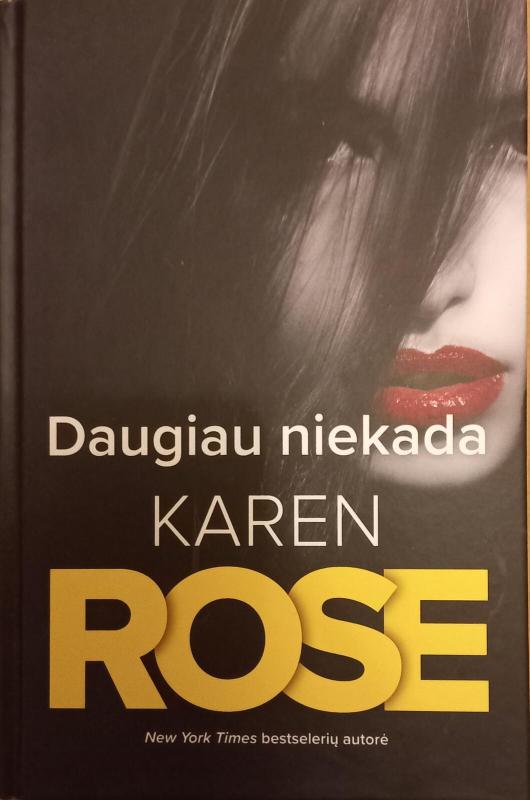 Daugiau niekada - Karen Rose, knyga