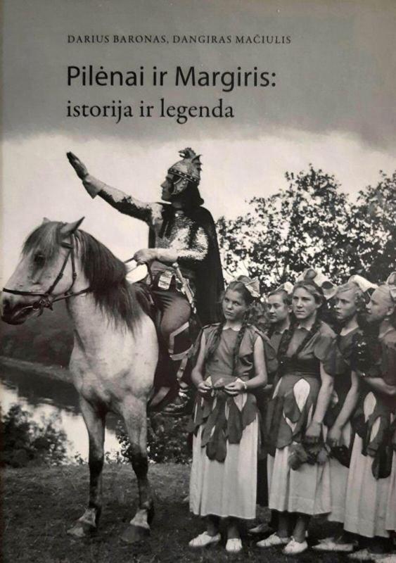 Pilėnai ir Margiris: istorija ir legenda - Darius Baronas, knyga