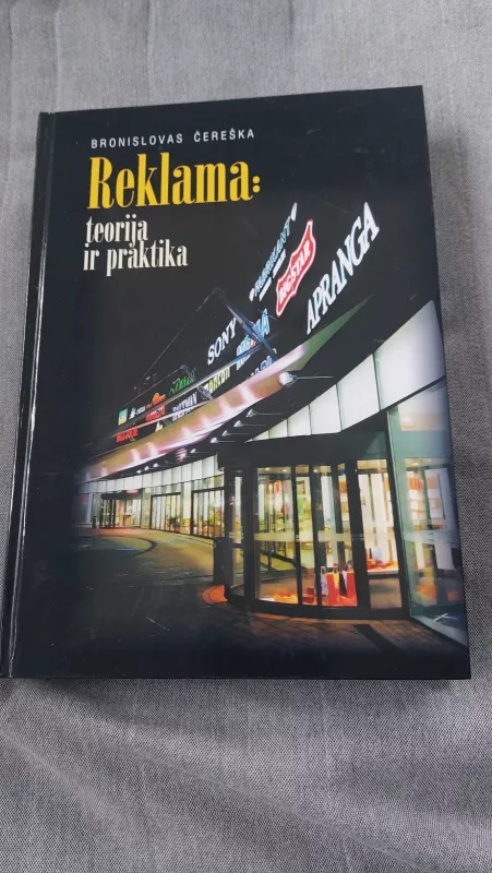 Reklama: teorija ir praktika - Bronislovas Čereška, knyga