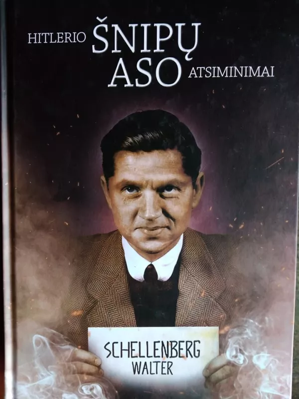 Hitlerio Šnipų Aso Atsiminimai - W. Schellenbergas, knyga