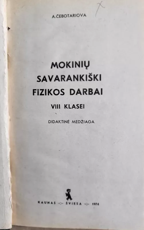 Mokinių savarankiški fizikos darbai VIII klasei. Didaktinė medžiaga - A ...