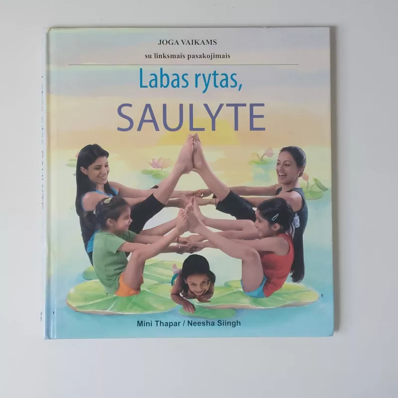 Labas rytas, saulyte: joga vaikams su linksmais pasakojimais - Mini Thapar, Neesha Siingh, knyga