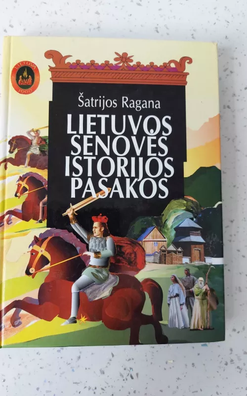 LIETUVOS SENOVES ISTORIJOS PASAKOS - Šatrijos Ragana, knyga