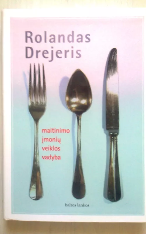 Maitinimo įmonių veiklos vadyba - Rolandas Drejeris, knyga