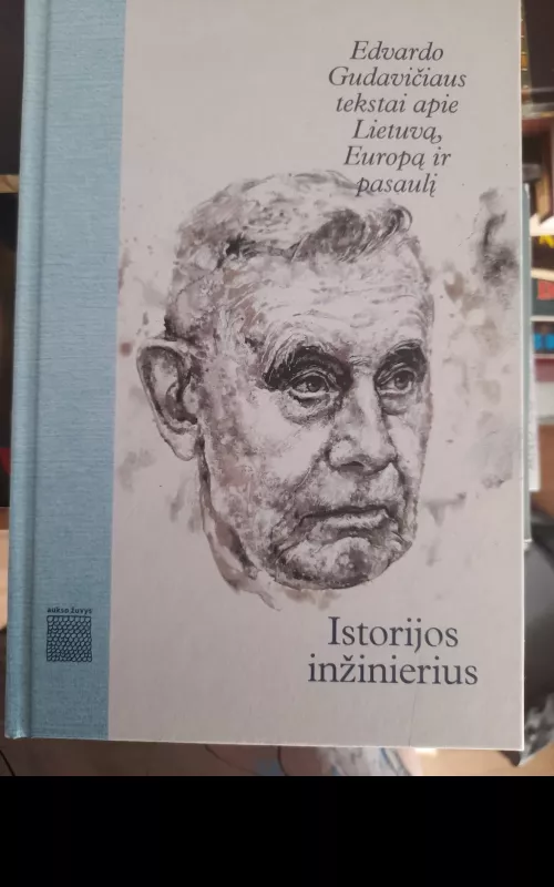 Istorijos inžinierius Edvardo Gudavičiaus tekstai apie Lietuvą, Europą ...