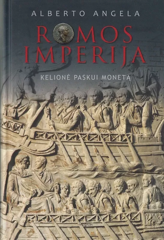 Romos imperija. Kelionė paskui monetą - Alberto Angela, knyga