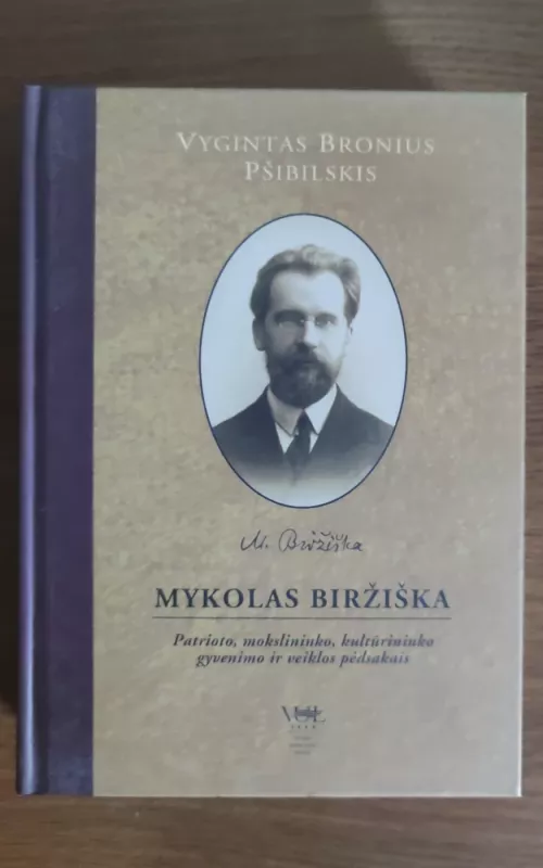 Mykolas Biržiška. Patrioto, mokslininko, kultūrininko gyvenimo ir ...