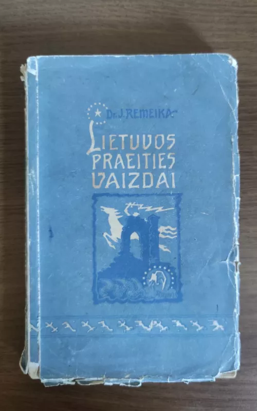 Ką kalneliai pasakoja, Lietuvos praeities vaizdai - Jonas Remeika, knyga