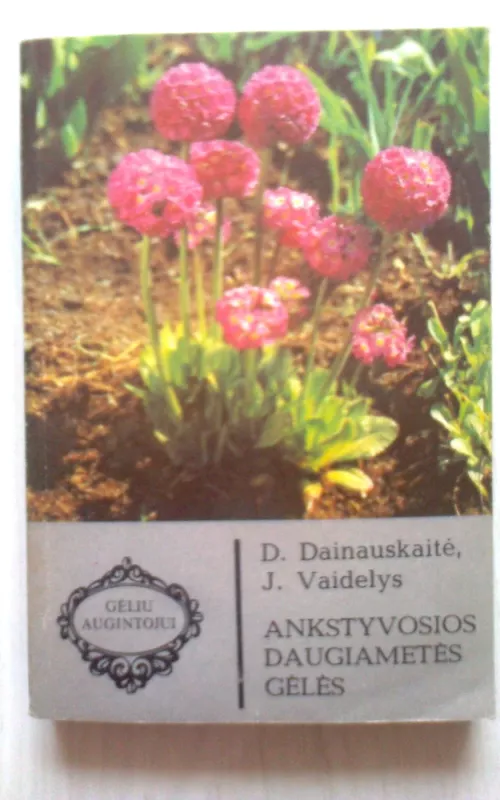 Ankstyvosios daugiametės gėlės - Danutė-Jadvyga Dainauskaitė, Jonas ...