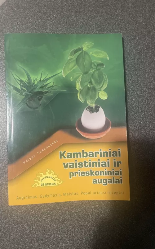 Kambariniai vaistiniai ir prieskoniniai augalai. Auginimas. Gydymasis ...