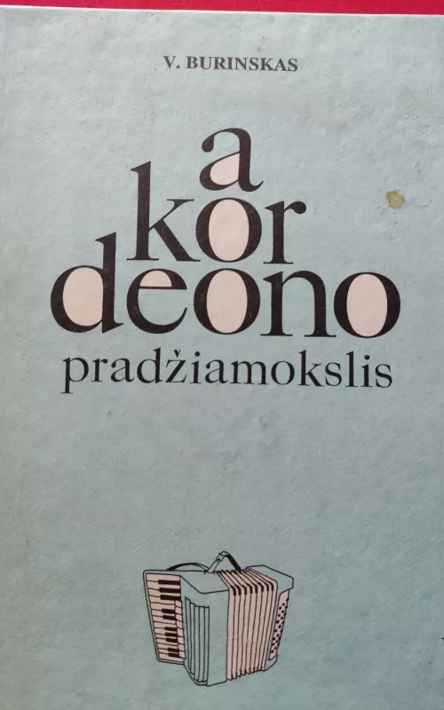 Akordeono pradžiamokslis - Vytautas Burinskas, knyga