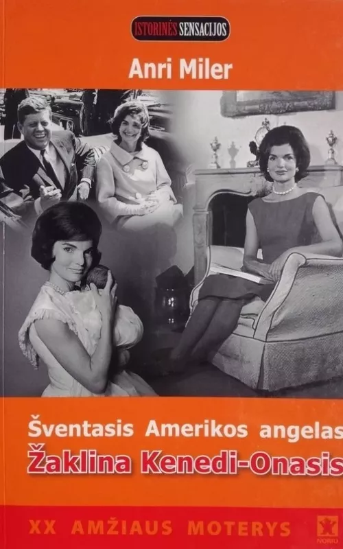 Šventasis Amerikos angelas. Žaklina Kenedi-Onasis - Anri Miler, knyga