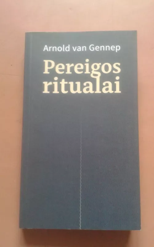 Pareigos ritualai - Arnold Van Gennep, knyga