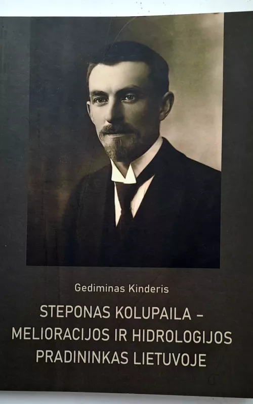 Steponas Kolupaila – melioracijos ir hidrologijos pradininkas Lietuvoje ...