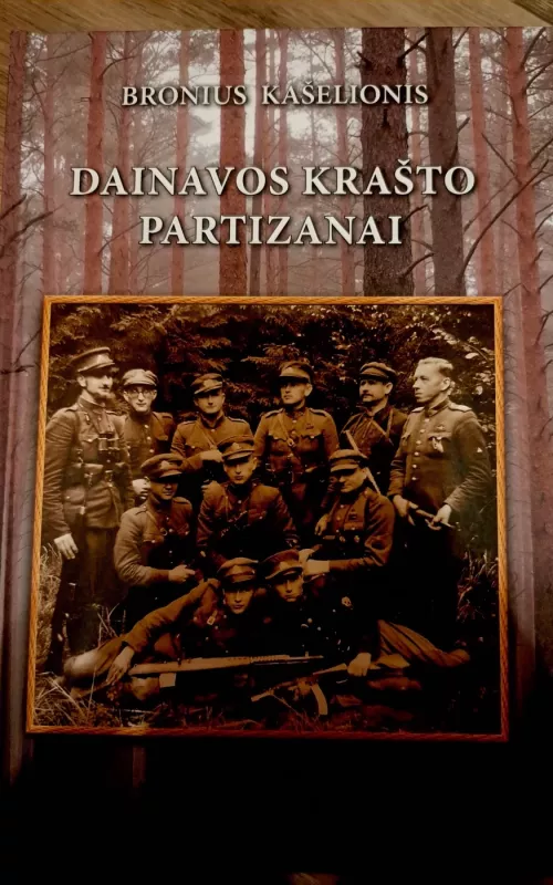 Dainavos krašto partizanai - Bronius Kašelionis, knyga