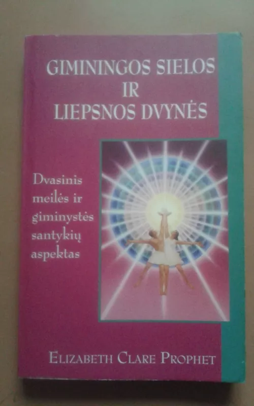Giminingos sielos ir liepsnos dvynės - Elizabeth Clare Prophet, knyga